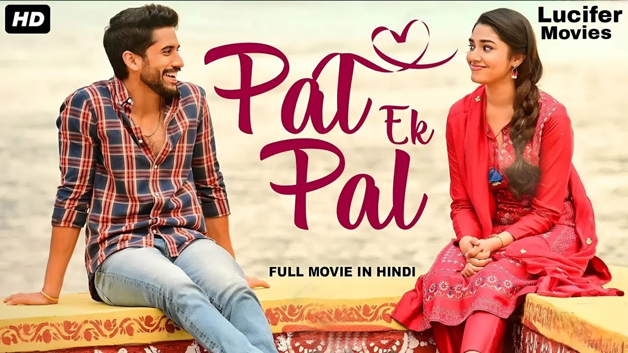 Pal Ek Pal South New Movie In Hindi | Naga Chaitanya Full Movie In ...