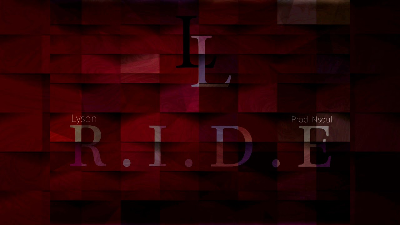 Lyson - R.I.D.E (Official audio) Prod, Nsoul - YouTube