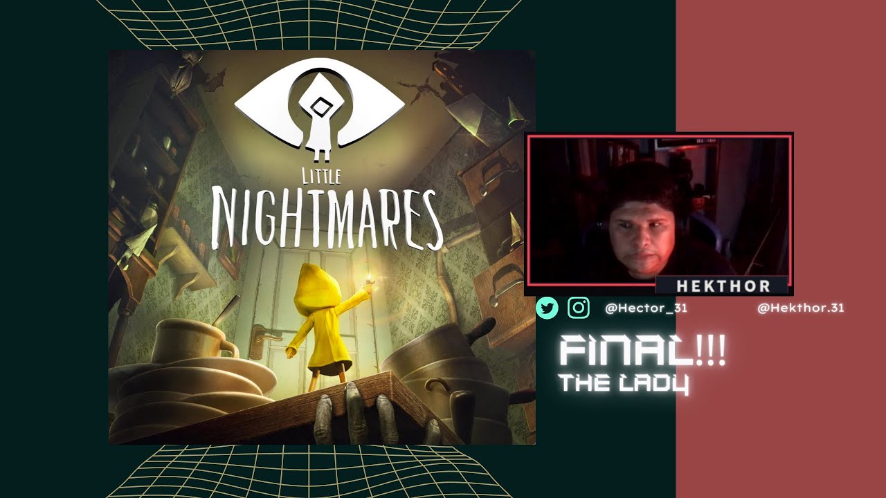 LITTLE NIGHTMARES!!! THE LADY!!! FINAL WALKTHROUGH - YouTube