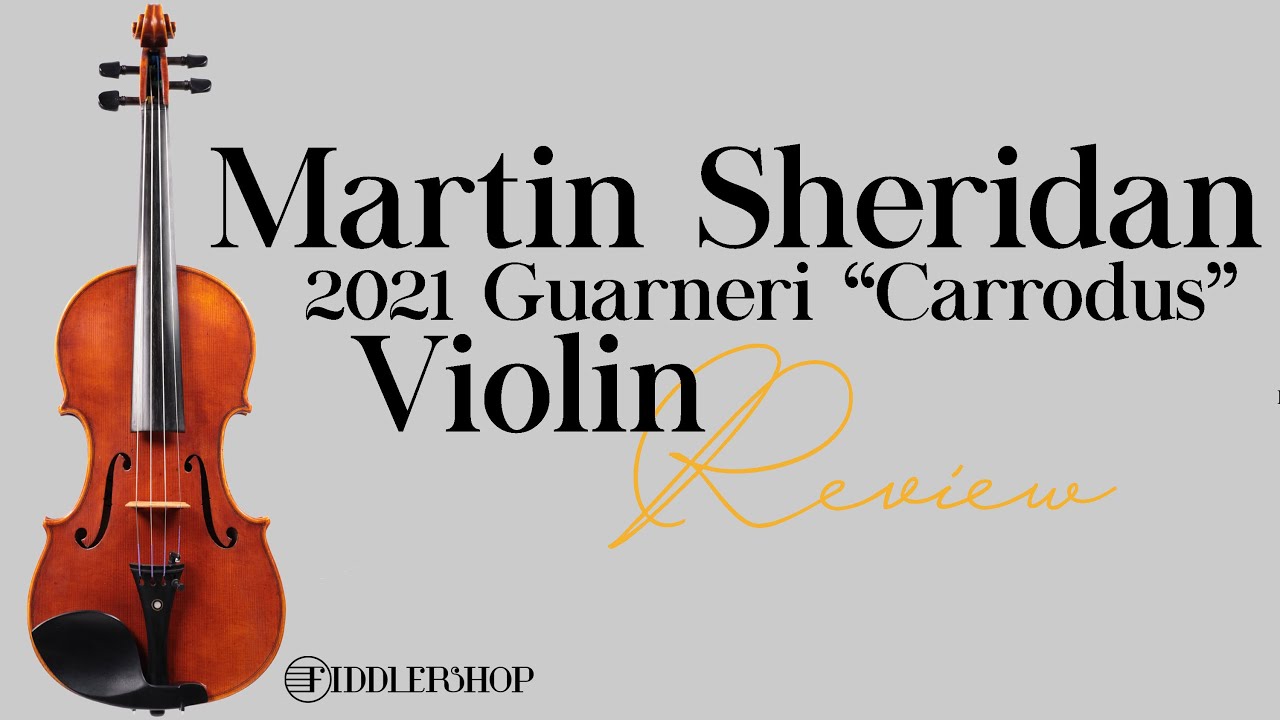 Martin Sheridan 2021 Guarneri "Carrodus" Violin - YouTube