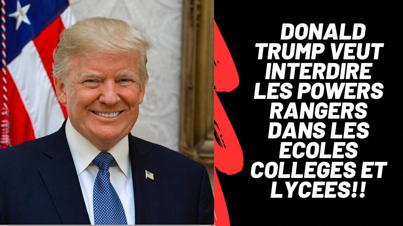 Donald Trump veut interdire les Powers Rangers dans les écoles collèges ...