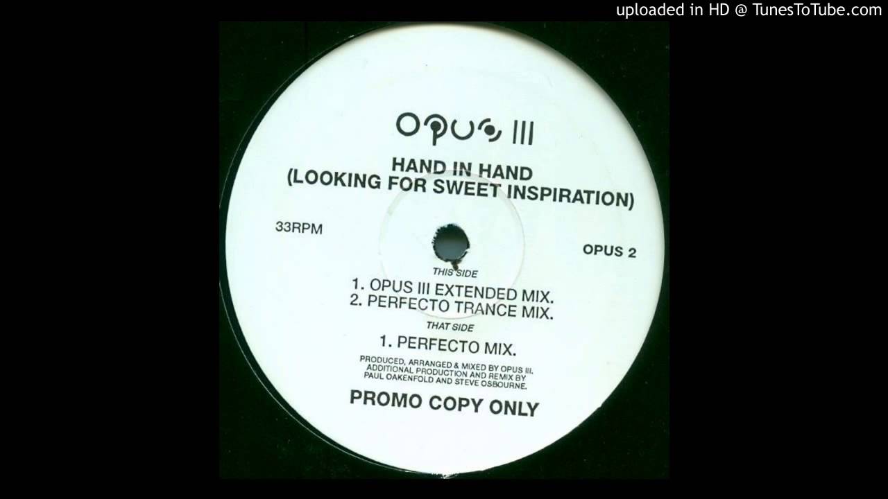 Opus III~Hand In Hand (Looking For Sweet Inspiration) [Perfecto Mix ...