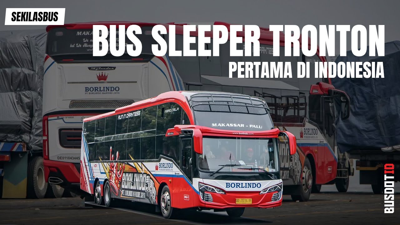 Melihat Bus Sleeper Tronton Pertama Di Indonesia - YouTube
