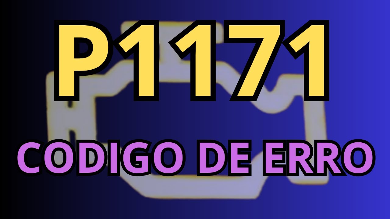 P1171 CODIGO DE ERRO YouTube p1171-codigo-de-erro-youtube