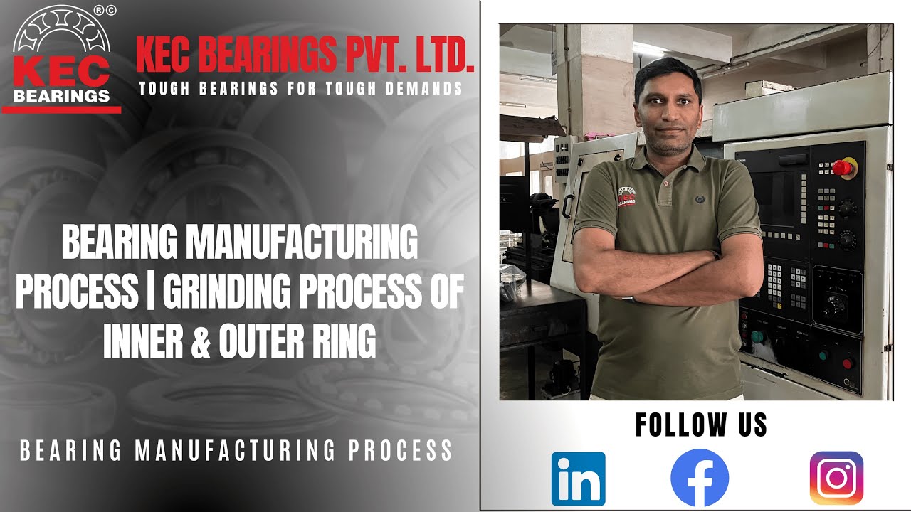 Bearing Manufacturing Process | Grinding Process of Inner & Outer Ring ...