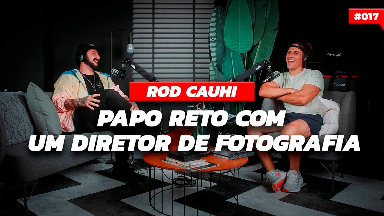 Papo Reto com Diretor de Fotografia Rod Cauhi - Podcast #017 - YouTube