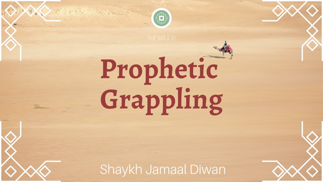 Prophetic Grappling (Part 3) - by Shaykh Jamaal Diwan - YouTube