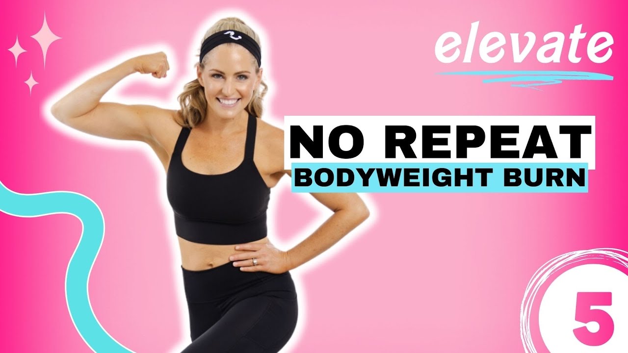 25 Min No Repeat Bodyweight Burn - No Equipment Home Workout For Strength & Cardio (ELEVATE DAY ...