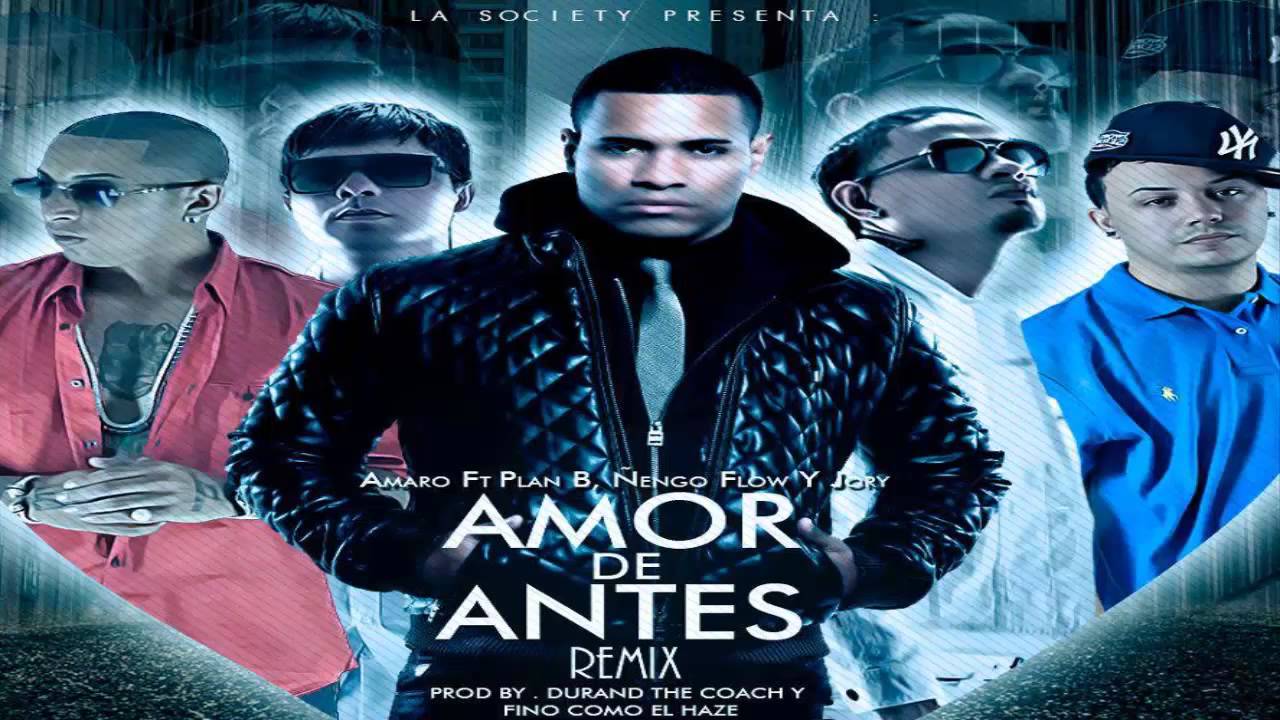 Amor De Antes (Remix) - Amaro Ft. Plan B, Ñengo Flow y Jory (Con Letra ...