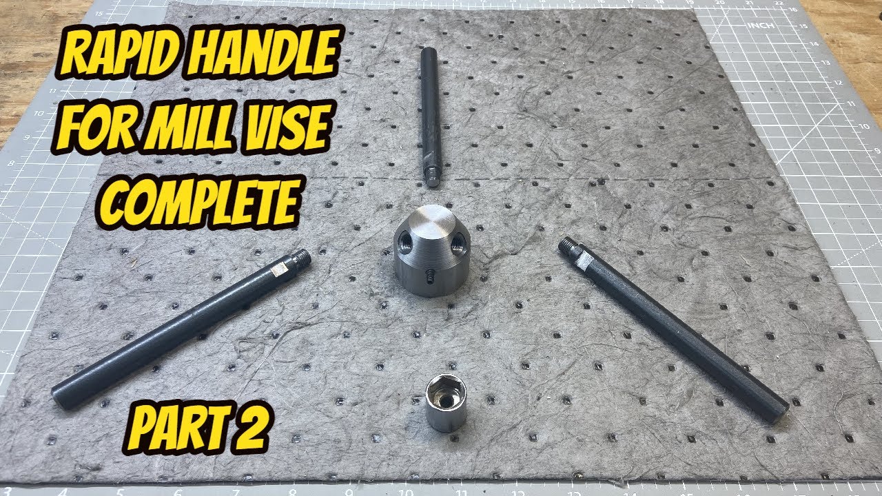 Rapid Handle for Mill Vise Part 2 - Completed - Vevor Lathe and Precision Matthews Milling ...