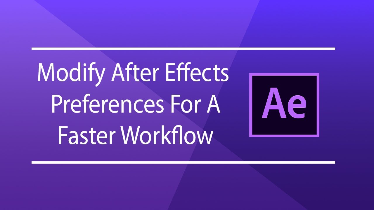 How To Modify After Effects Preferences For A Faster Workflow YouTube how-to-modify-after-effects-preferences-for-a-faster-workflow-youtube