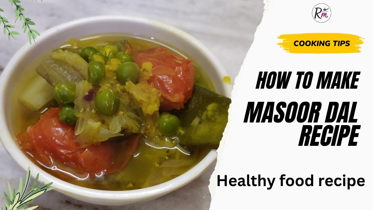 musur dal recipe for a delicious meal | Bengali masoor Dal Recipe ...