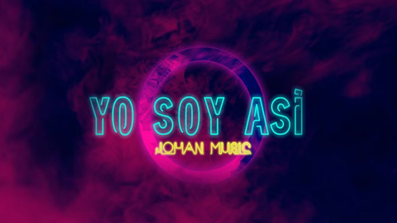 Johan Music - YO SOY ASÌ ( Letra/Lyrics) - YouTube