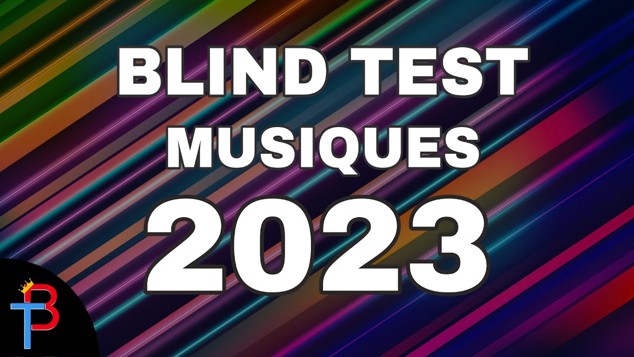 BLIND TEST MUSIQUES 2023 DE 60 EXTRAITS - YouTube