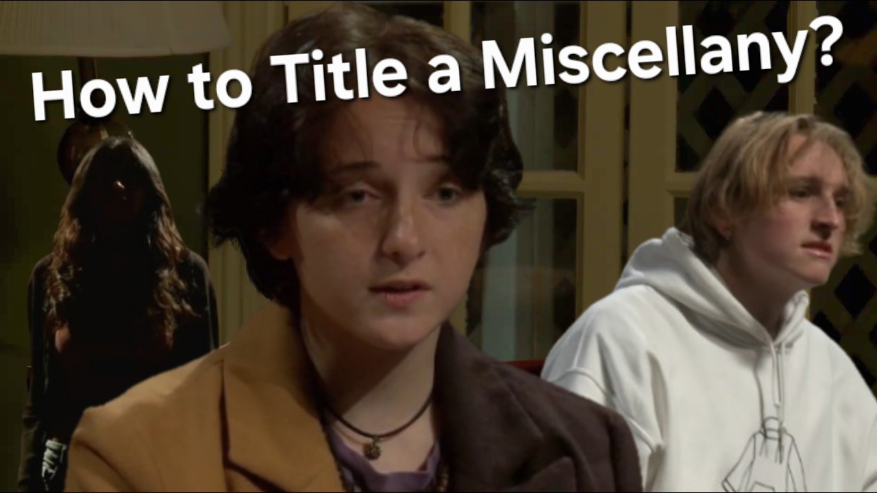 How to Title a Miscellany? - Short Film Miscellany - YouTube