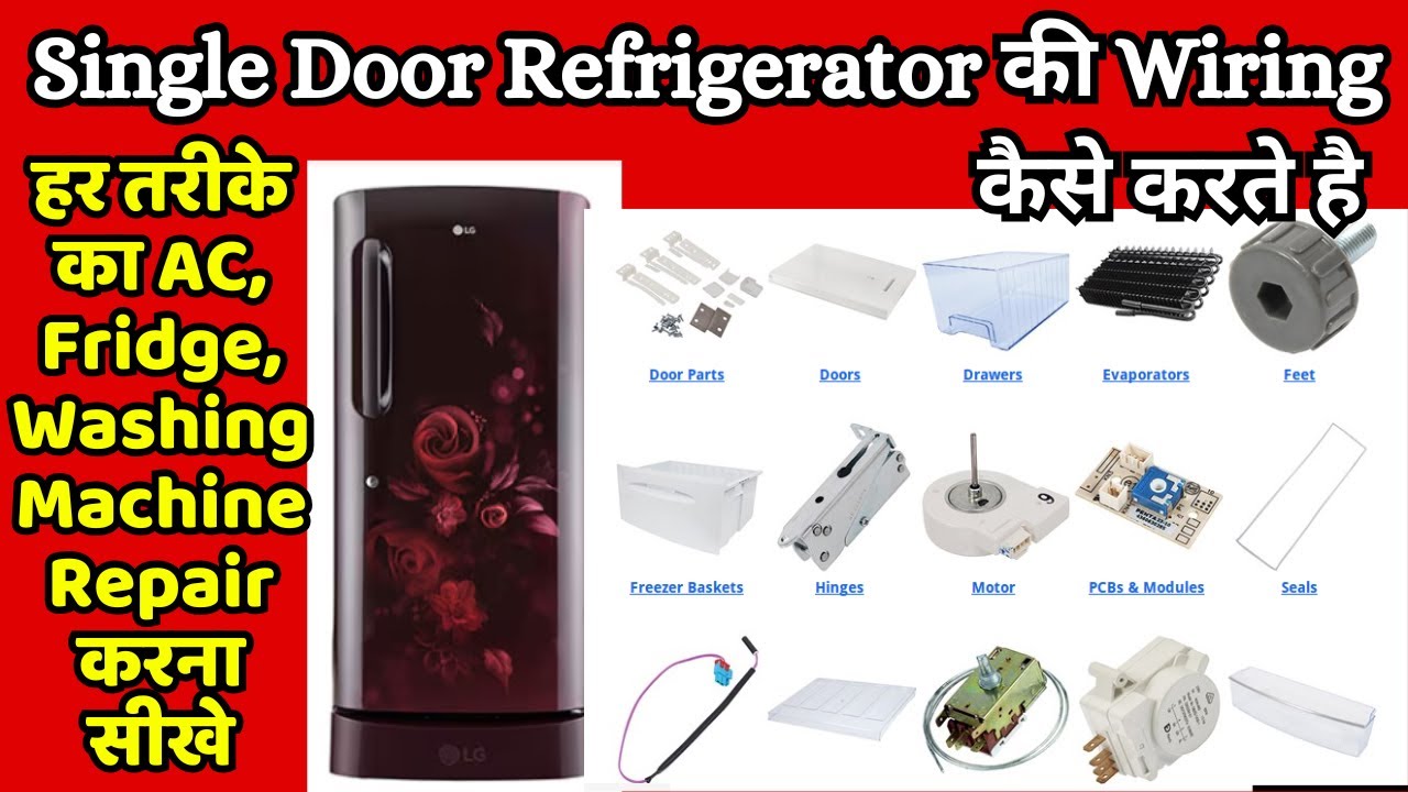 How to do Single Door Refrigerator Wiring | Join Fridge Repairing ...