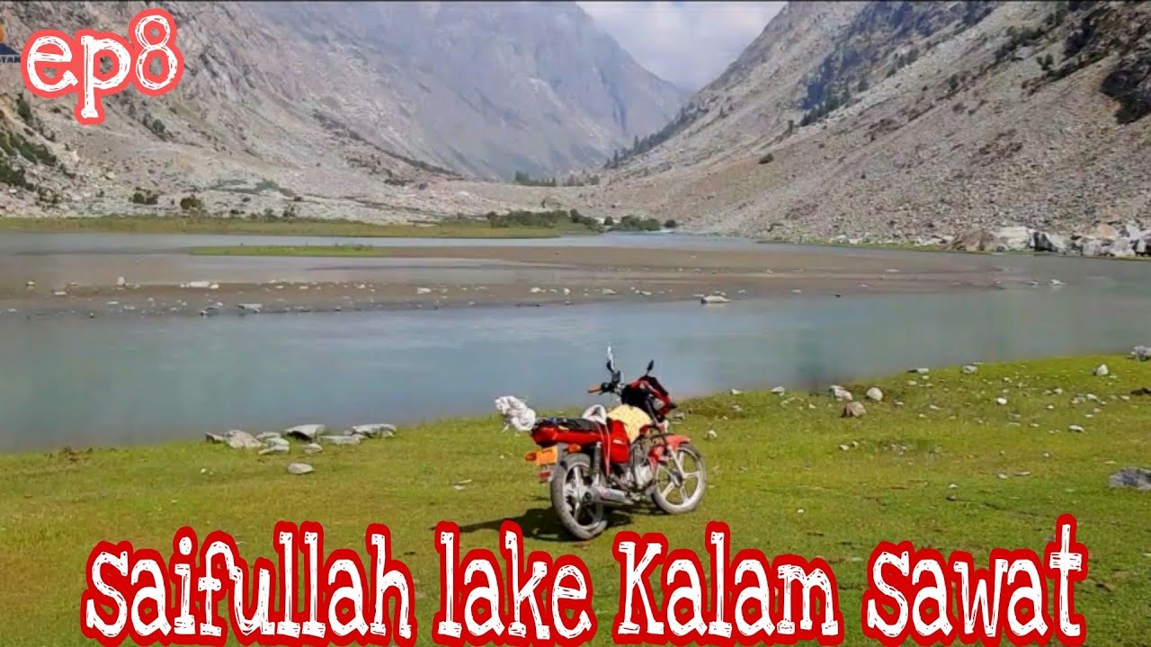 Ep8 saifullah lake mahodand Lake nasrullah lake Kalam sawat Haji Hayat ...