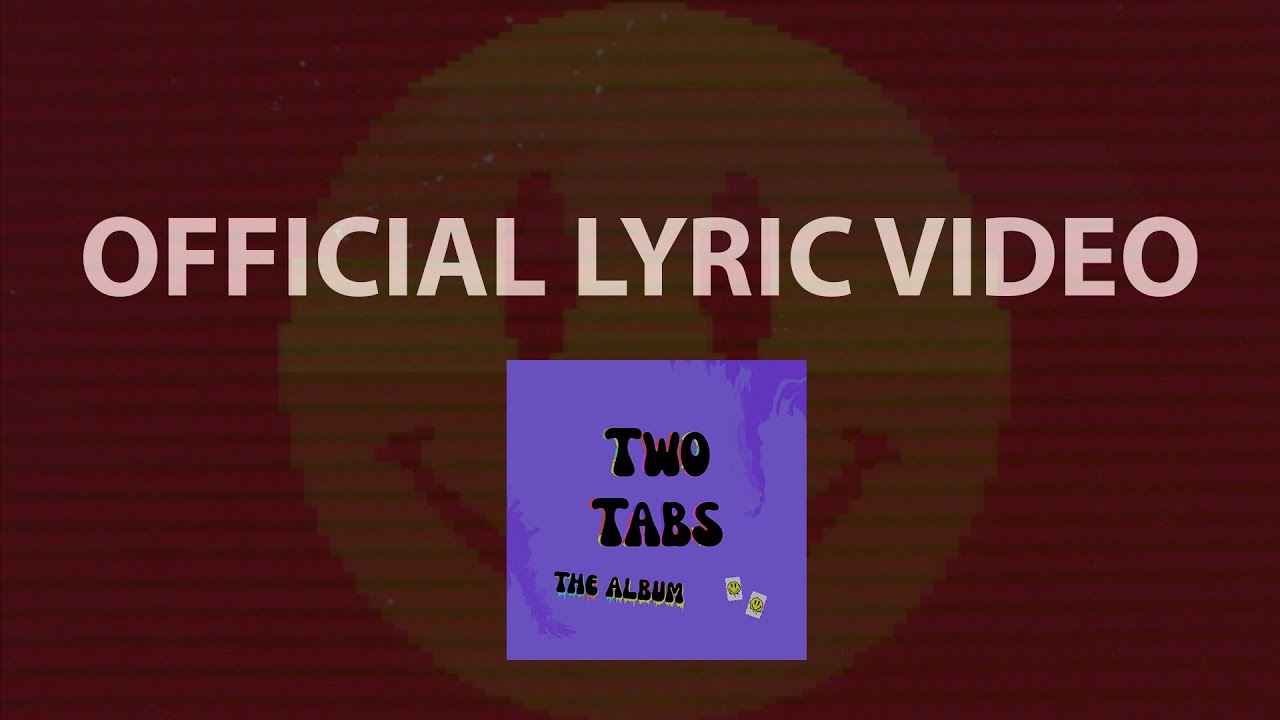 Nbdy Nprtnt - Two Tabs (Official Lyric Video) - YouTube
