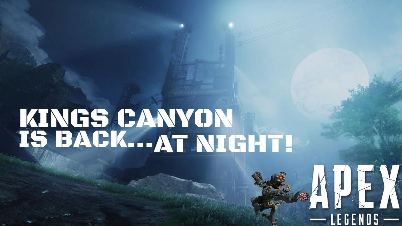 APEX LEGENDS AT NIGHT - KINGS CANYON IS BACK - APEX LEGENDS PS4 - YouTube