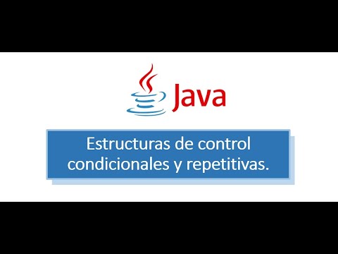06 Curso de Java: Clase N° 6. Estructuras de control condicionales y repetitivas. - YouTube