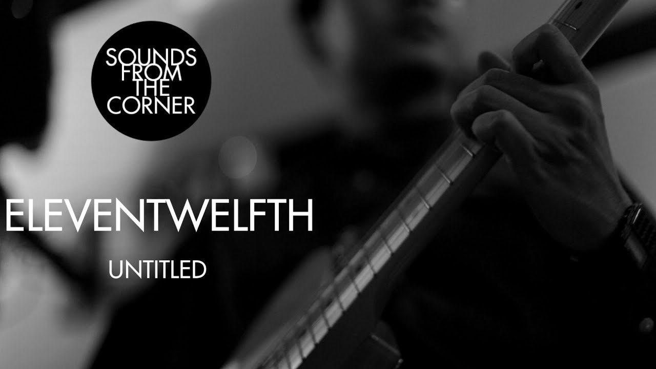 eleventwelfth - Untitled | Sounds From The Corner Session #32 - YouTube