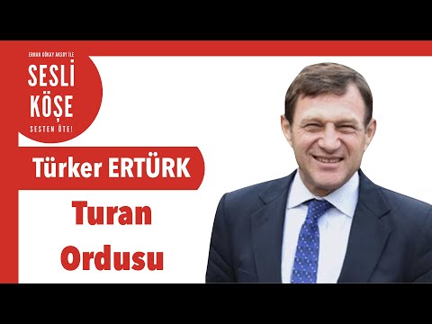 Türker Ertürk ''Turan Ordusu'' - Sesli Köşe Yazısı 17 Ocak 2022 #Pazartesi #Makale