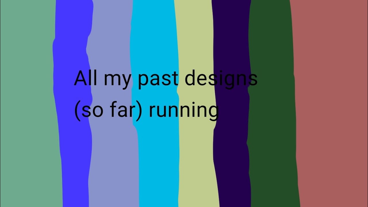 All my past designs (so far) running - YouTube