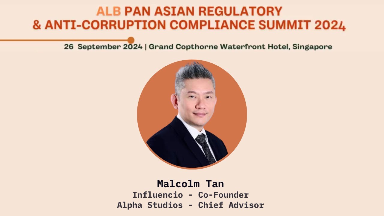 ALB Pan Asian Regulatory & Anti-Corruption Compliance Summit 2024 | Event Highlights | Malcolm ...
