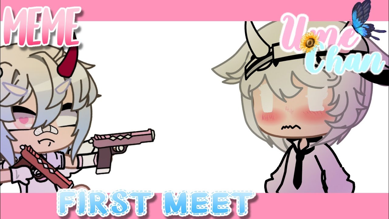 •Meme• First Meet•Inpiracoes na descrição!!(Ft: Hatsu sensei) - YouTube