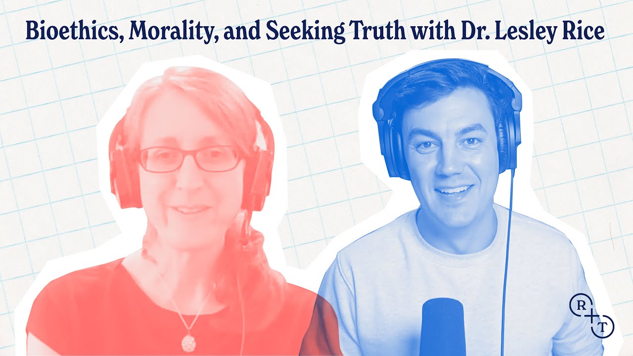 Bioethics, morality, and seeking truth with Dr. Lesley Rice - YouTube