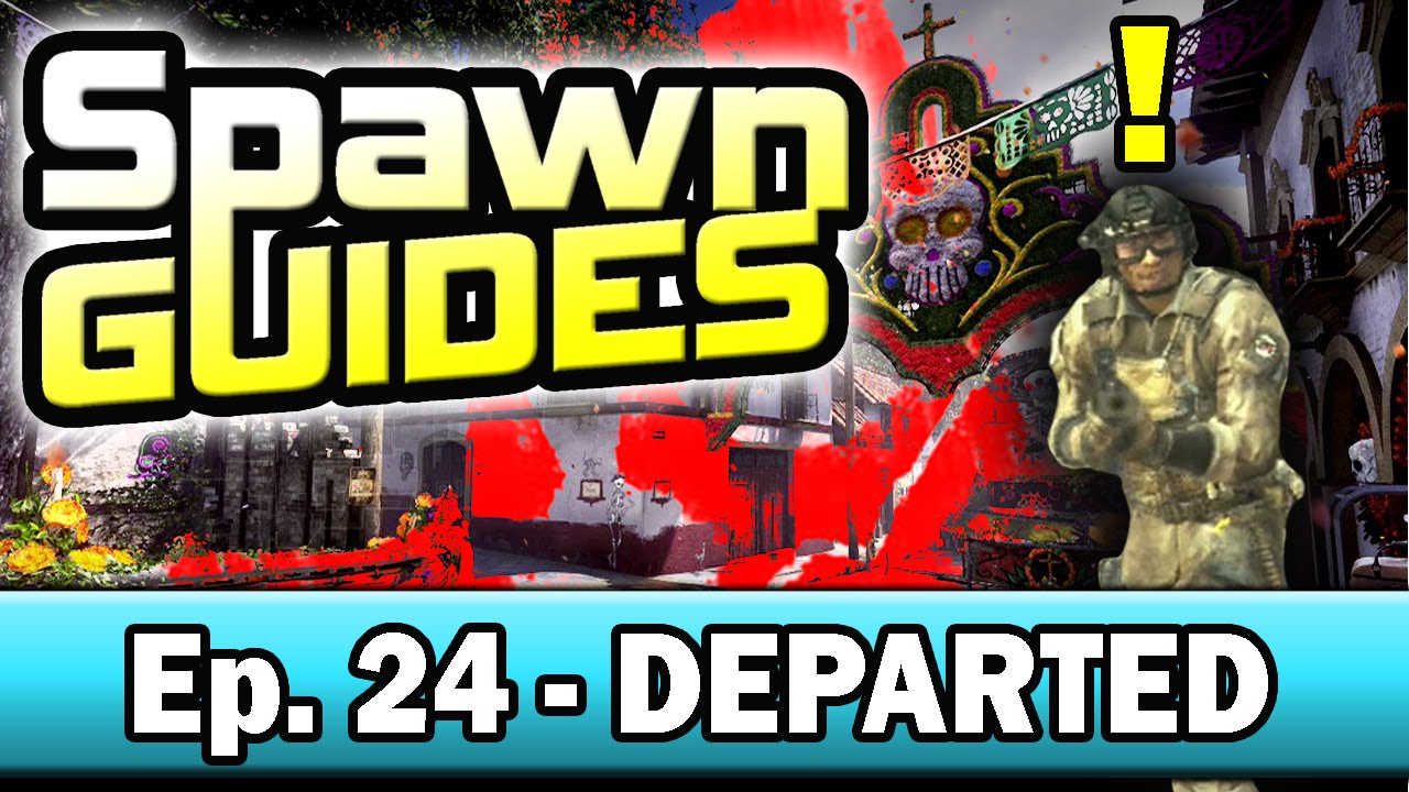Spawn Guides Ep. 24 - Departed (How Spawns Work in Call of Duty!) - YouTube