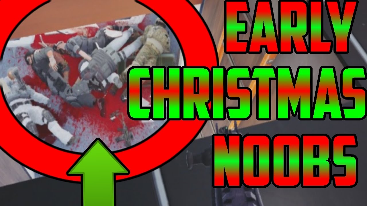 Early Christmas Noobs - Rainbow Six Siege - YouTube