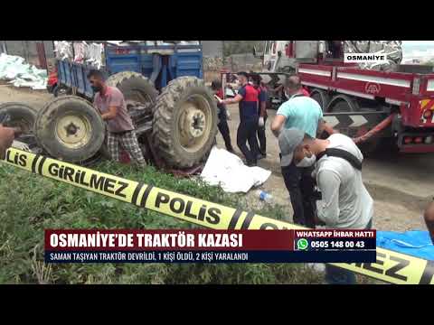 OSMANİYE’DE TRAKTÖR KAZASI