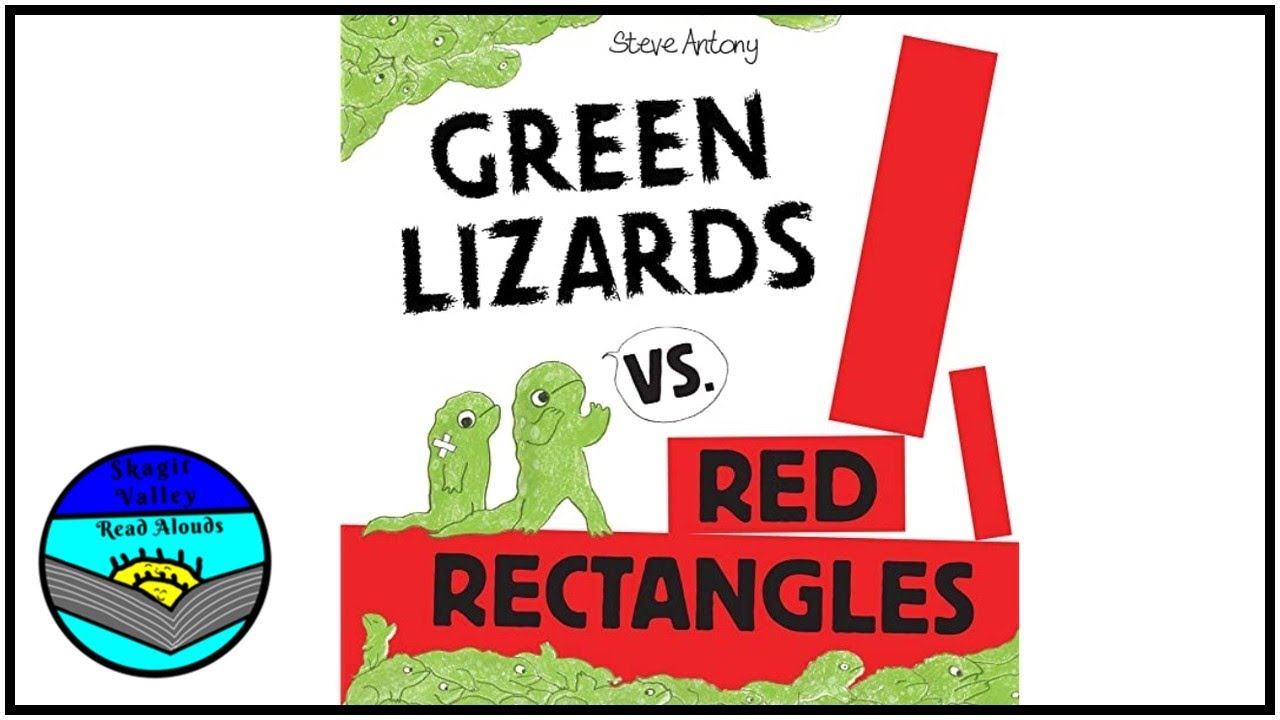 Green Lizards vs Red Rectangles by Steve Anthony Read Aloud - YouTube
