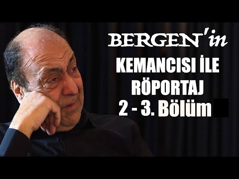 Bergen' in Kemancısı ile Röportaj / 2 ve 3. Bölüm Kesintisiz