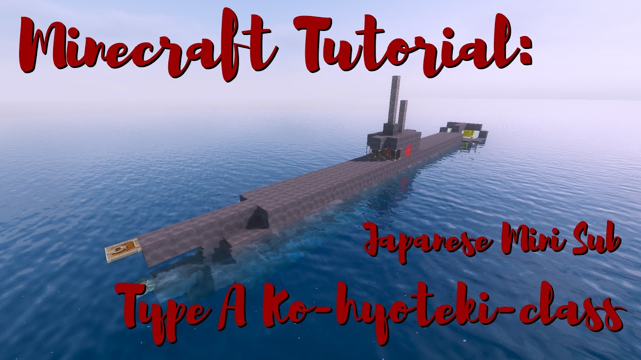 Minecraft Tutorial: Japanese Mini Sub- Type A Kō-hyōteki-class ...