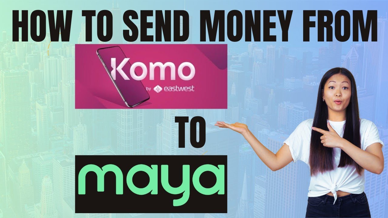 HOW TO SEND MONEY KOMO TO MAYA | FUND TRANSFER FROM KOMO TO MAYA #maya ...