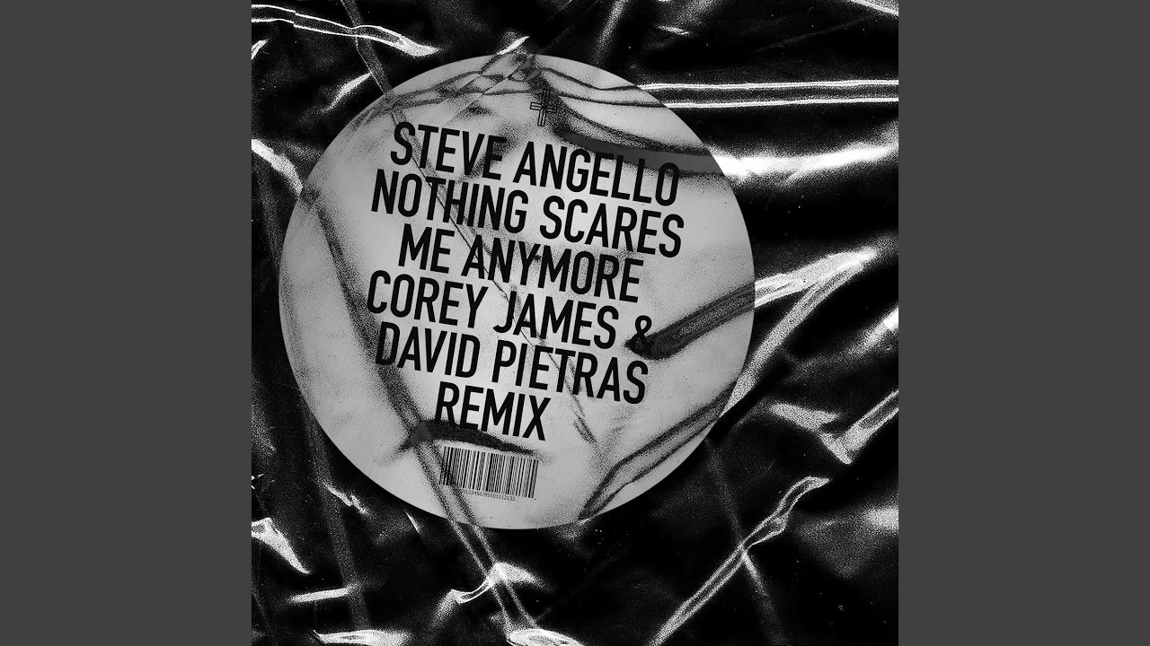Nothing Scares Me Anymore (Corey James & David Pietras Remix) - YouTube