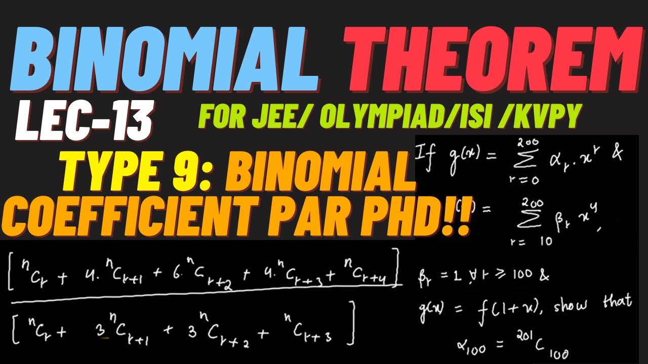 BINOMIAL THEOREM LEC-13:TYPE-9:"BINOMIAL COEFFICIENT nCr par PHD" Part ...