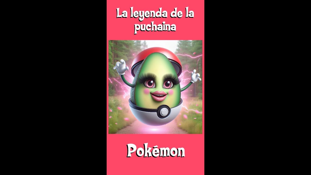 La leyenda de la puchaina Pokémon - YouTube