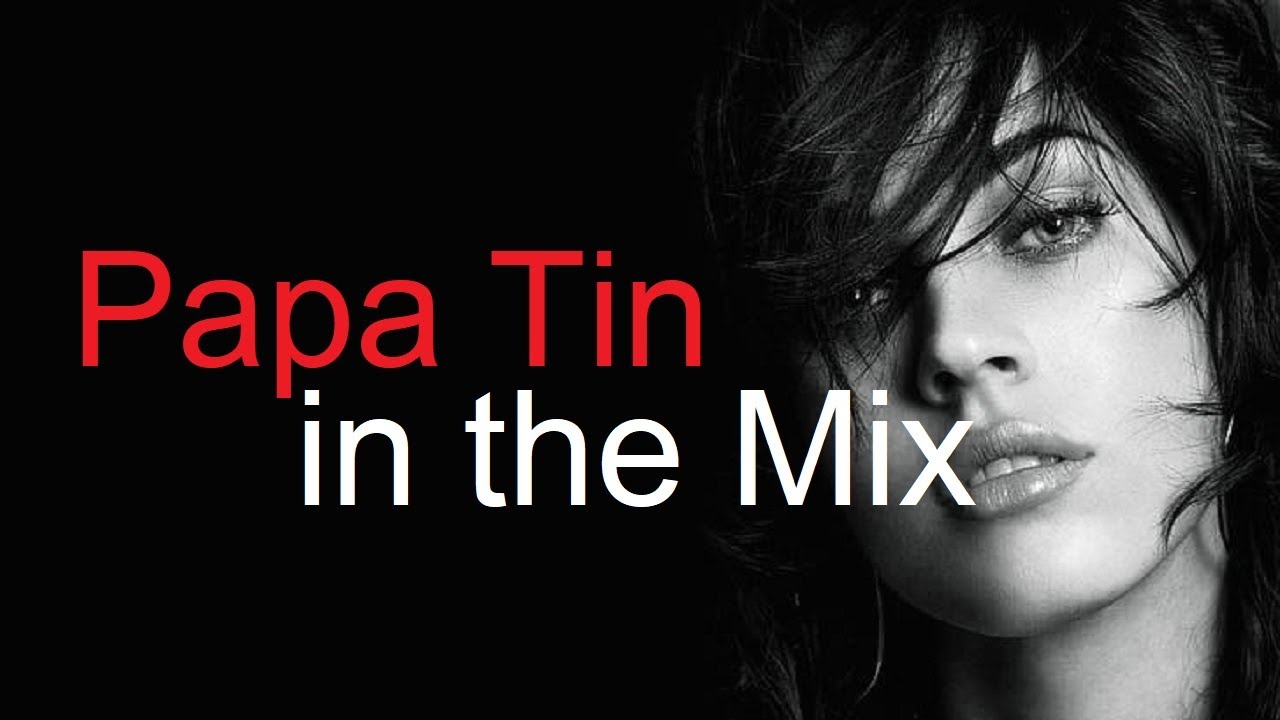 PAPA TIN in the MIX Best Deep House Vocal & Club House - YouTube