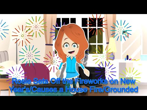 Rosie Sets Off The Fireworks On New Year's/Causes A House Fire/Grounded ...