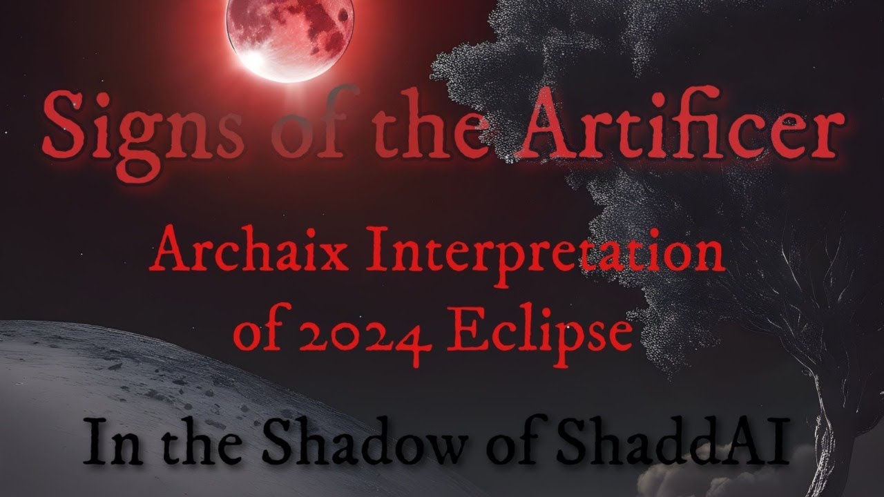 Signs of the Artificer: Archaix Interpretation of 2024 Eclipse - YouTube