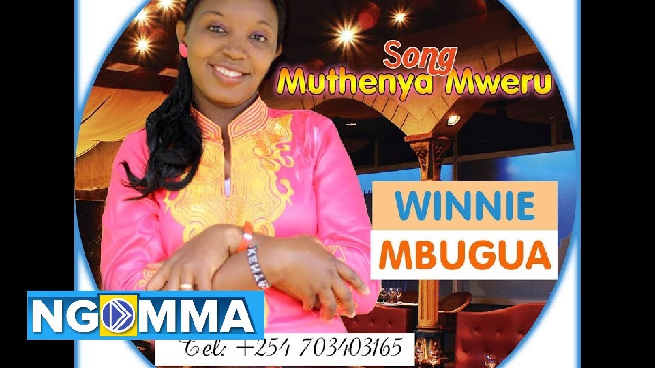 Winnie Mbugua_MUTHENYA MWERU - YouTube