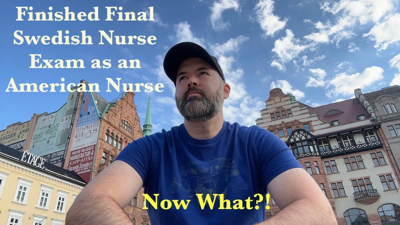 I took the final Swedish nurse exam as an American nurse... Now what ...