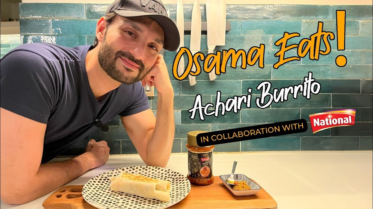 Osama Eats x National Foods episode 3 | Actor makes Achaari Burritos ...