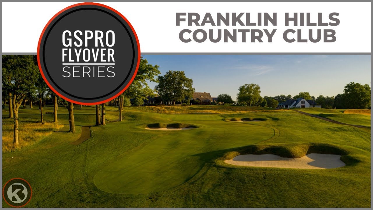 GSPro Course Flyover - Franklin Hills Country Club - Designed by ...