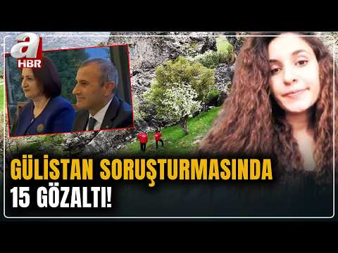 Gülistan Doku soruşturmasında 15 gözaltı! Tunceli eski valisi Sonel'in eşi de gözaltında | A Haber