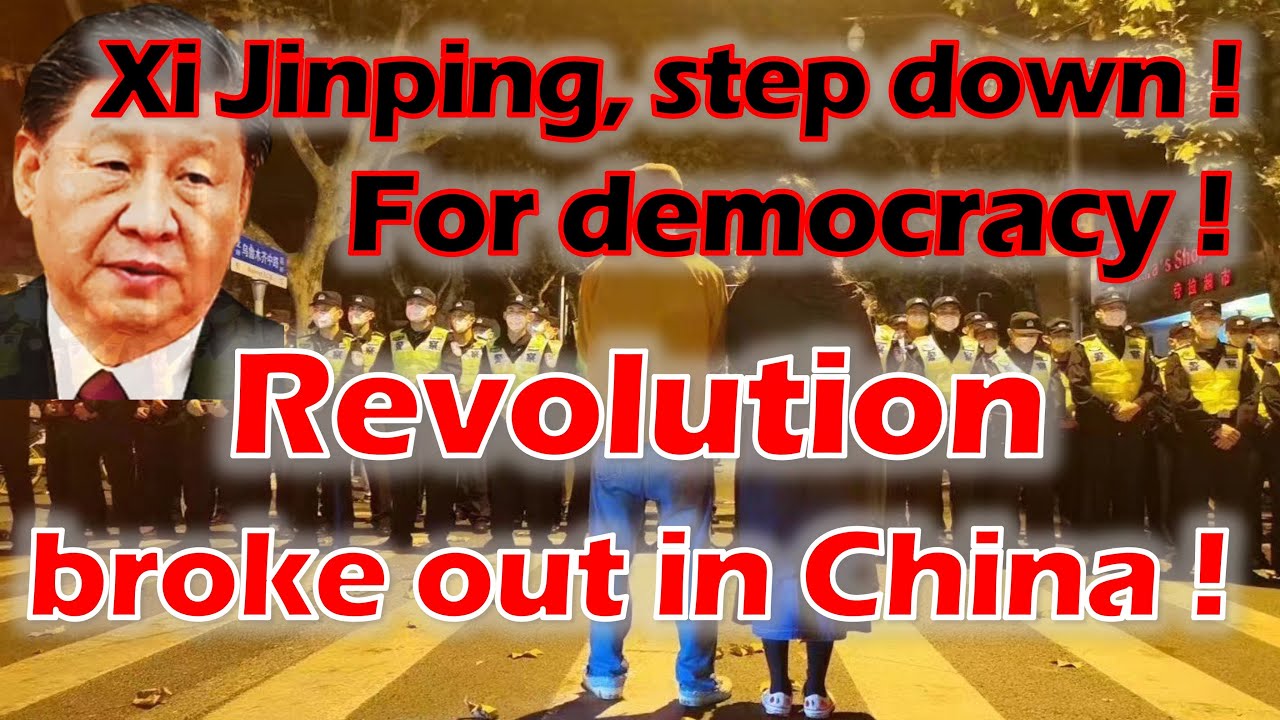 Xi Jinping, step down! For democracy ! For Freedom ! The Revolution ...