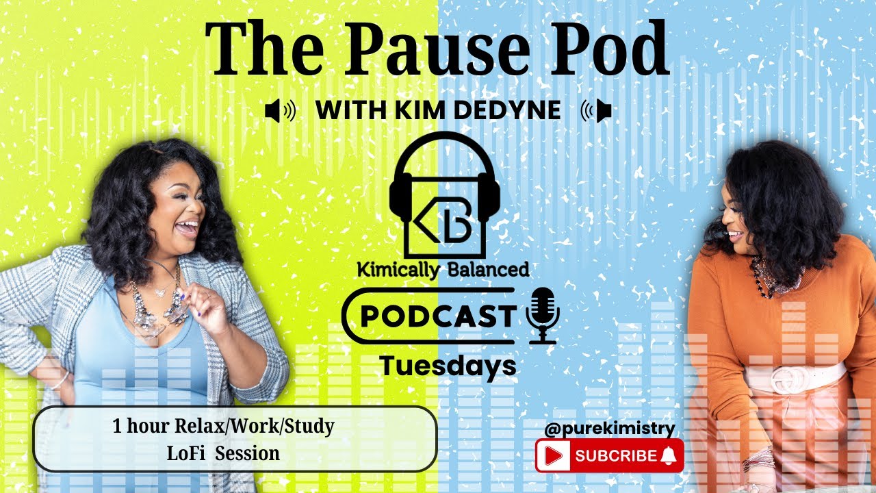 #KimicallyBalanced| THE PAUSE POD| - 1 Hour Relax/Work/Study Lofi ...